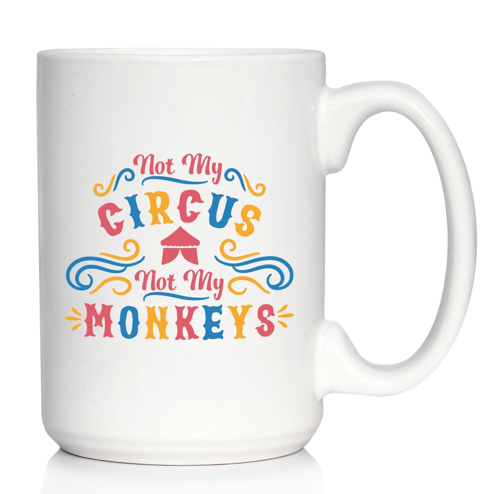 Not My Circus Not My Monkeys Coffee Mug - Fun Retirement Gift For Cowo ...
