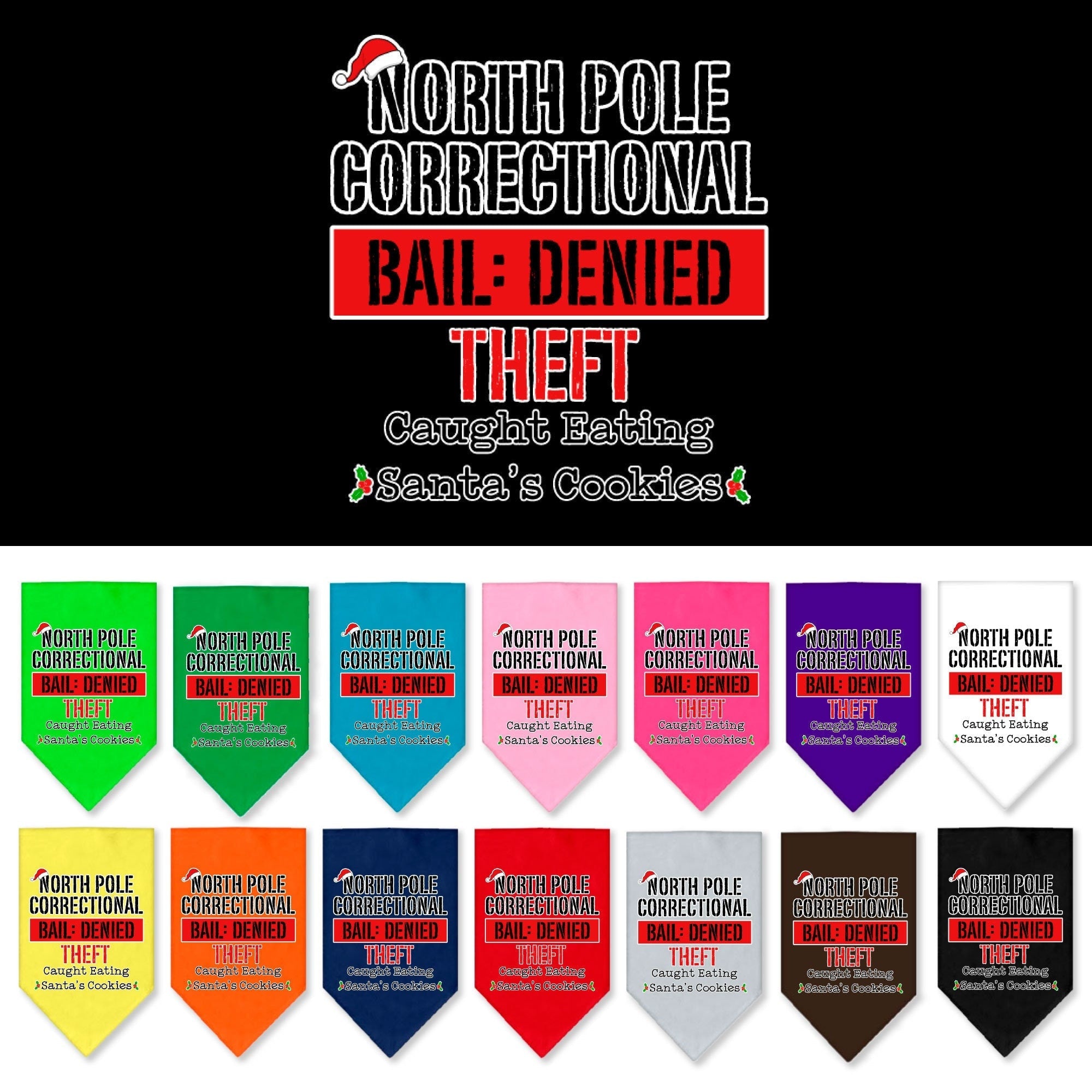 Christmas Pet and Dog Bandana Screen Printed, "North Pole Correctional ...